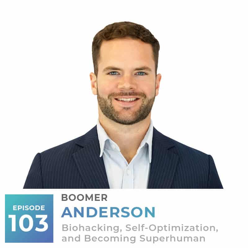 Boomer Anderson - Biohacking and Becoming Superhuman