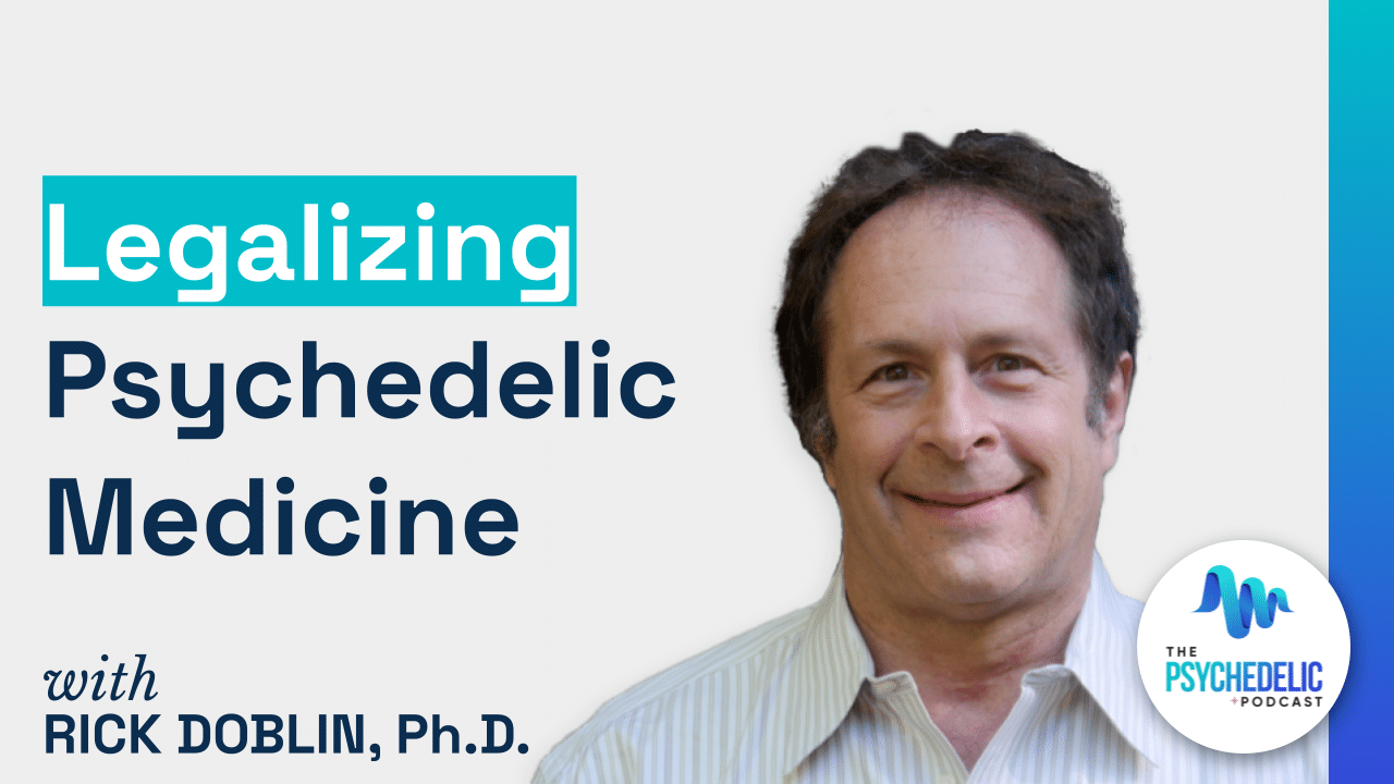 Legalizing Psychedelic Medicine - Third Wave